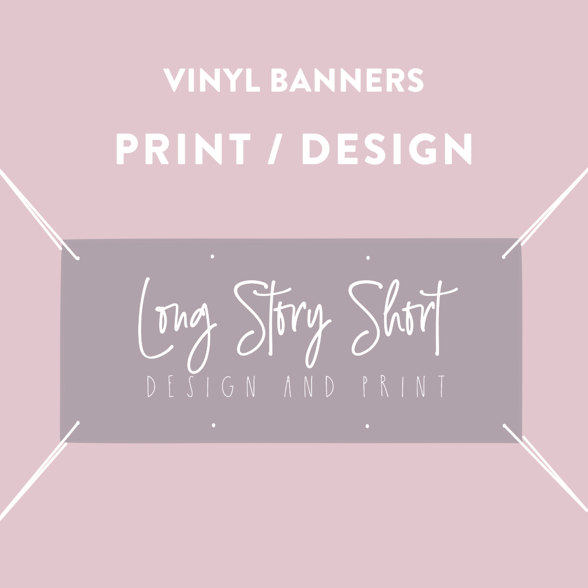 Vinyl Banners – Long Story Short Design and Print